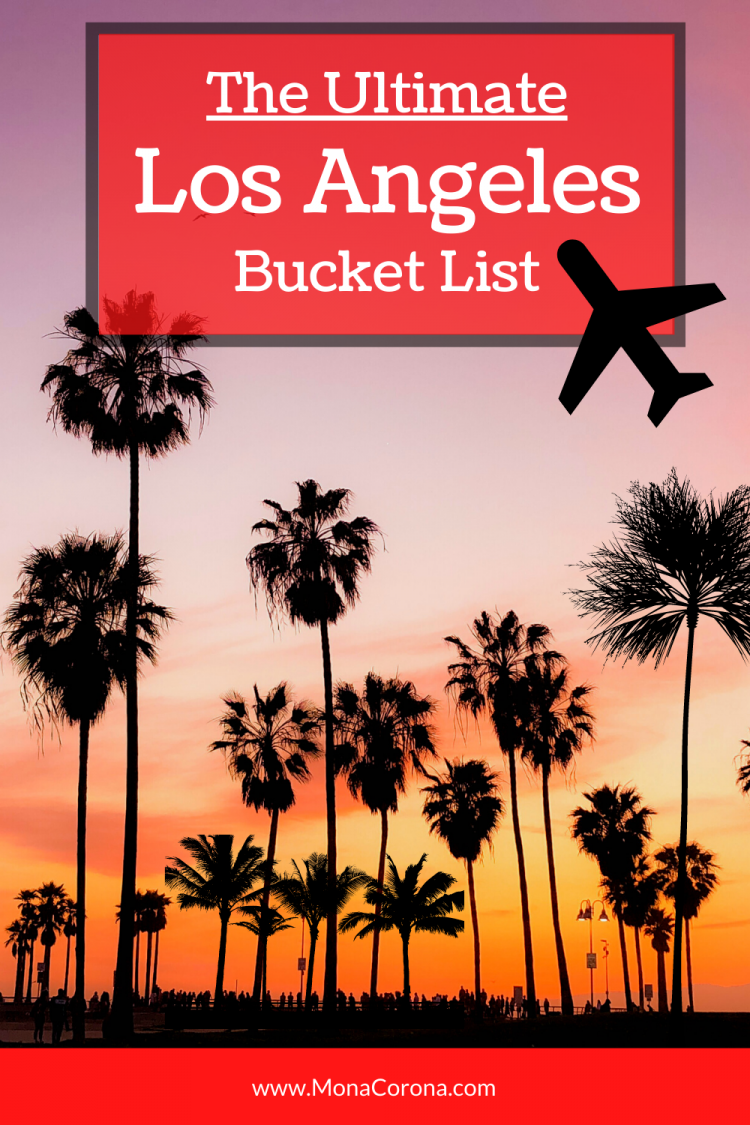 The Ultimate Los Angeles Bucket List and Travel Guide - Everything to ...