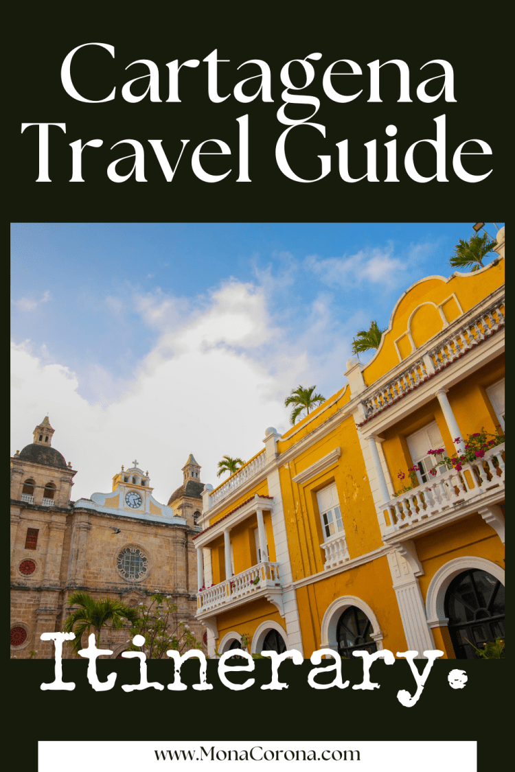 Cartagena Itinerary Ideas: Where to Stay, What to Do, Where to Eat ...